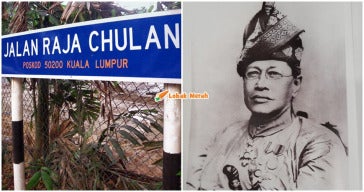 "Siapa Chow Kit dan Raja Chulan?" - Ini 7 Sejarah Nama Jalan-Jalan ...