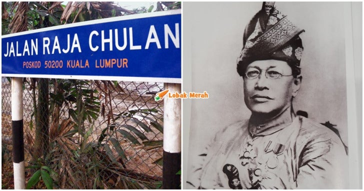 "Siapa Chow Kit dan Raja Chulan?" - Ini 7 Sejarah Nama Jalan-Jalan ...